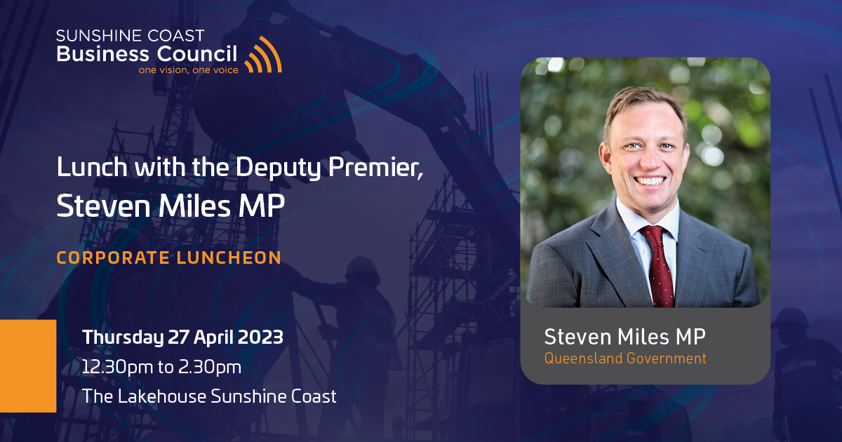 Lunch with the Deputy Premier, Steven Miles MP - Sunshine Coast ...